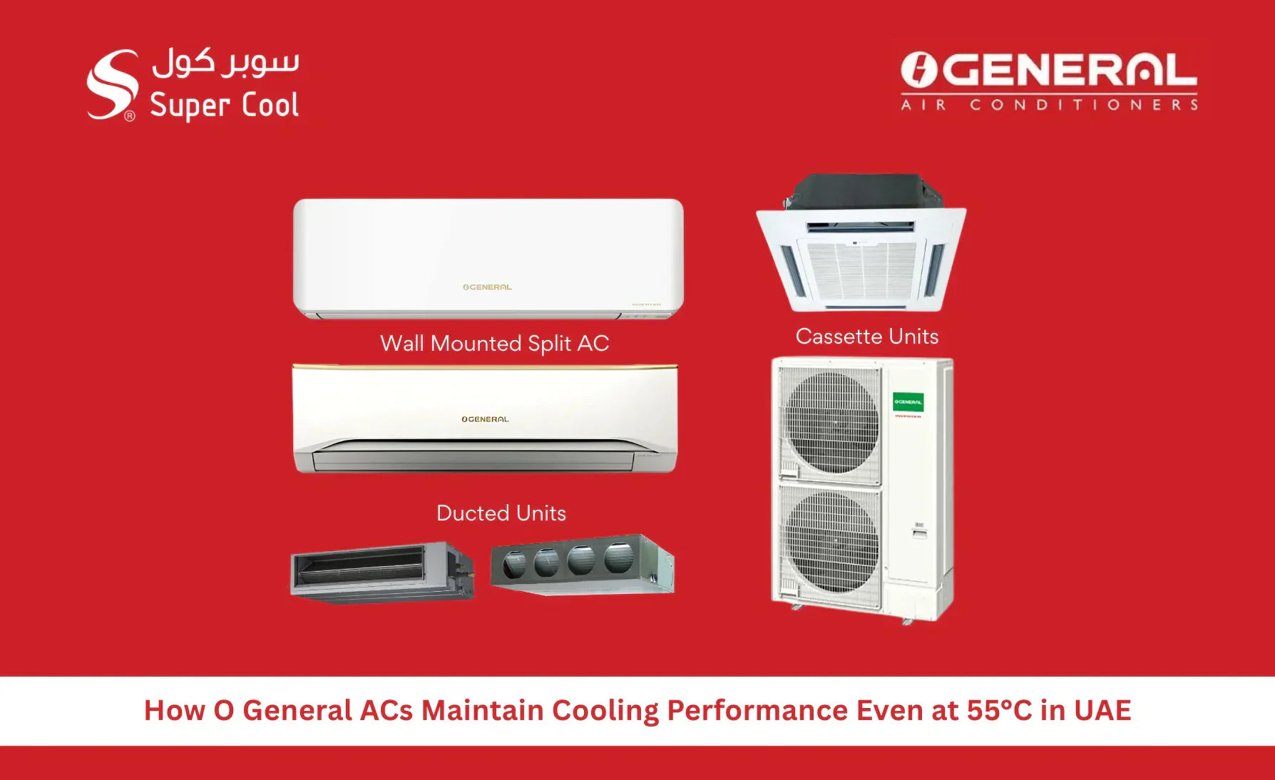 How O General ACs Maintain Cooling Performance Even at 55°C in UAE ...